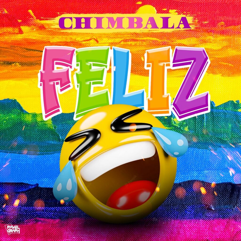 Chimbala estrena su esperado nuevo sencillo y video, “Feliz”